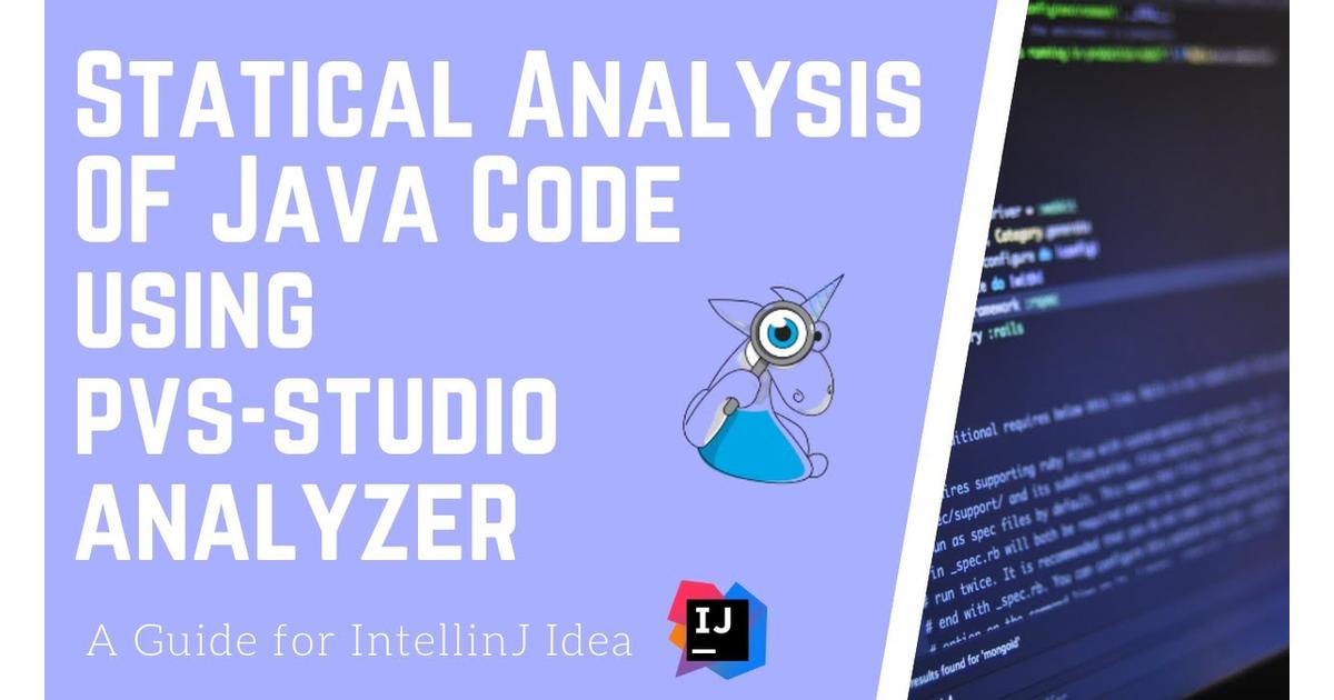 Analyzing Java Code in IntelliJ using PVS-Studio Analyzer | How to find bugs in your Java Code