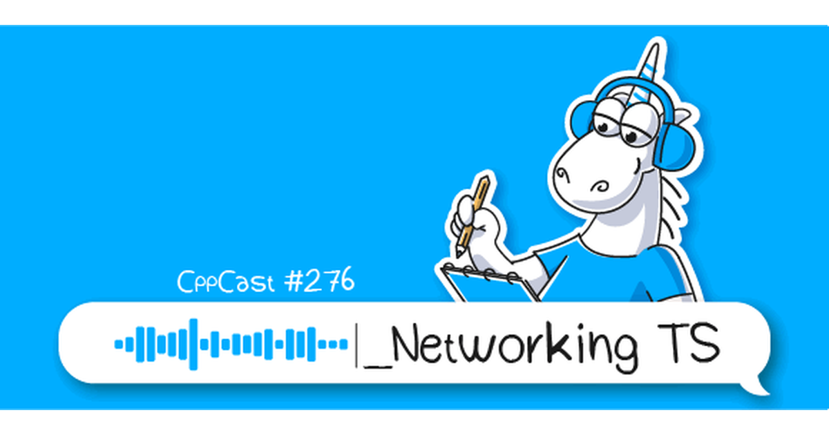 Text broadcast of CppCast 276: Networking TS