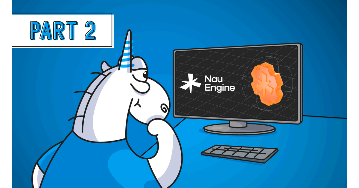 Exploring Nau Engine codebase: pt.2